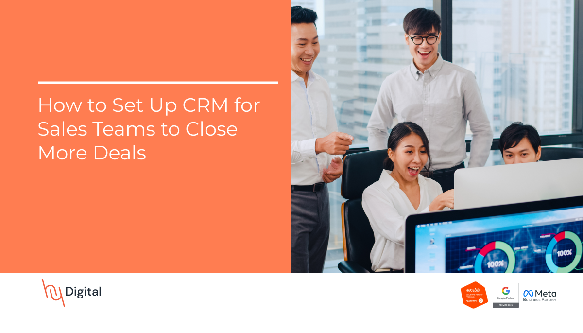 How to Set Up CRM for Sales Teams to Close More Deals
